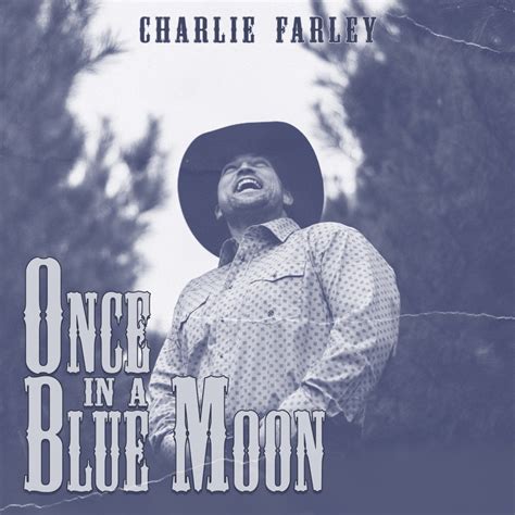 Charlie Farley Once In A Blue Moon Reviews Album Of The Year