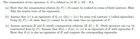 Solved The Commutator Of Two Operators Ab Is Defined As