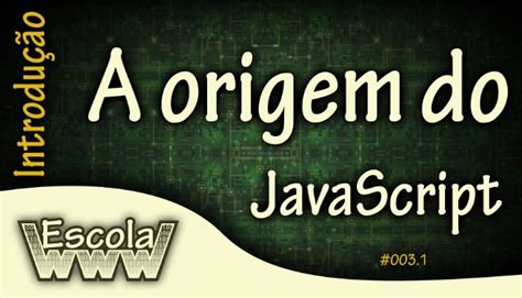A Origem Do Javascript