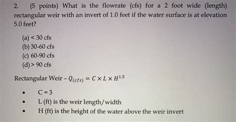 Solved 2 5 Points What Is The Flowrate Cfs For A 2 Foot
