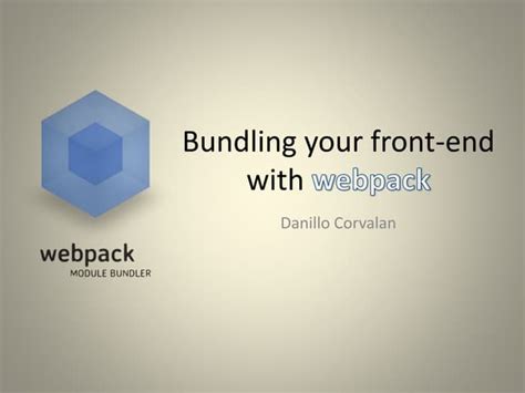 bundling your front end with webpack ppt