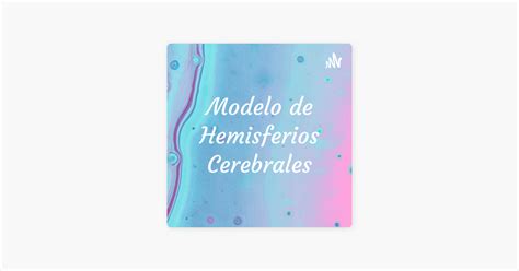‎modelo De Hemisferios Cerebrales On Apple Podcasts