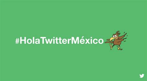 Twitter Estrena Cuenta Oficial En México