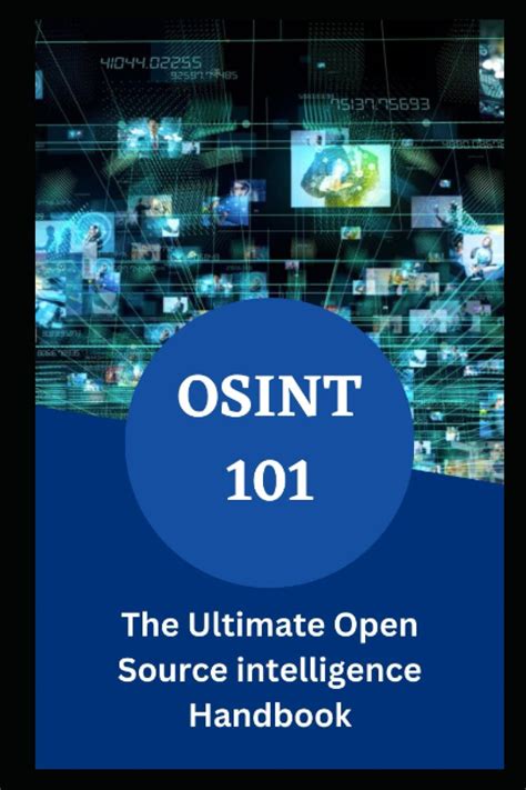 OSINT 101 The Ultimate Open Source Intelligence Handbook
