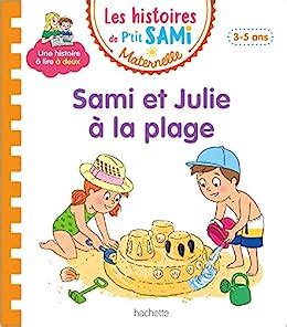 Les histoires de P tit Sami Maternelle 3 5 ans Sami et Julie à la