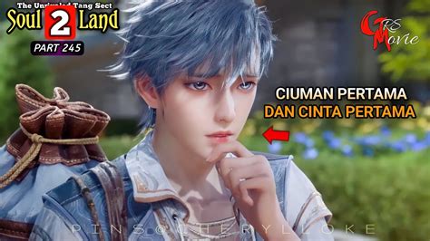CINTA PERTAMA DAN CIUMAN PERTAMA YUHAO DUNIA ROH 2 Episode 245 Versi