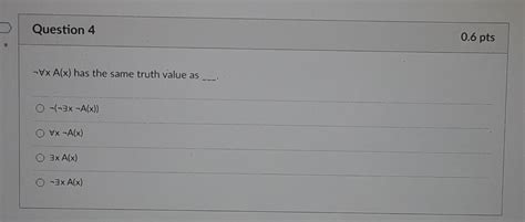 Solved Question 4 06 Pts 3 Vx Ax Has The Same Truth