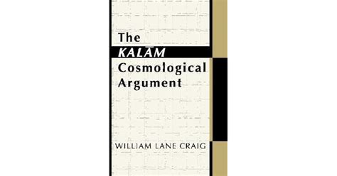 The Kalam Cosmological Argument By William Lane Craig