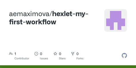 Github Aemaximovahexlet My First Workflow