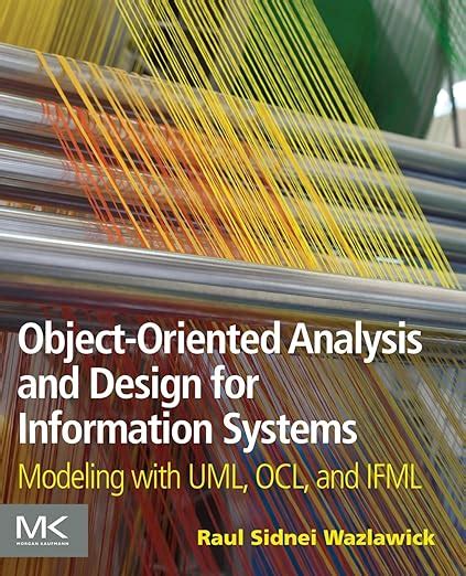 Object Oriented Analysis And Design For Information Systems Agile Modeling With Uml Ocl And