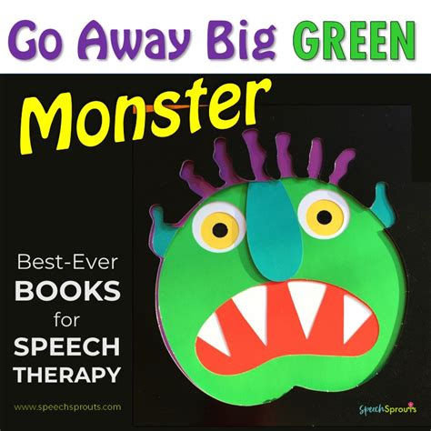 Go Away Big Green Monster Best Ever Books For Halloween Speech Therapy