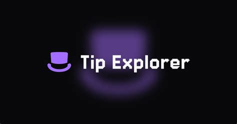 Tip Explorer