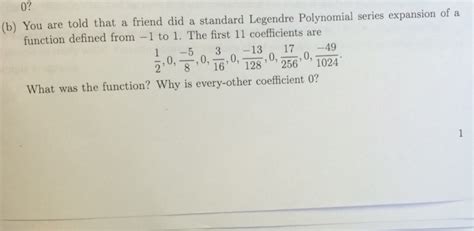 Solved You Are Told That A Friend Did A Standard Legendre