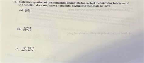 Solved 11 State The Equation Of The Horizontal Asymptote