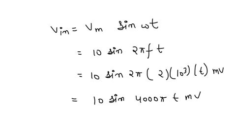 Solved A Mv Khz Sinusoidal Signal Is Applied To The Input Of An