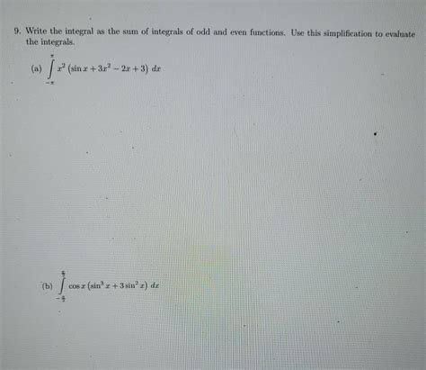 Solved 9 Write The Integral As The Sum Of Integrals Of Odd