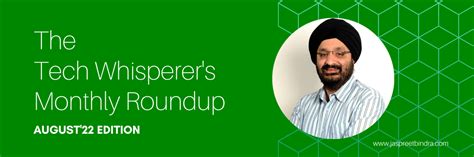 [newsletter] the tech whisperer monthly roundup august 2022 edition