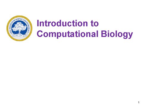 Computational Biology Unit 1 Introduction To Computational Biology