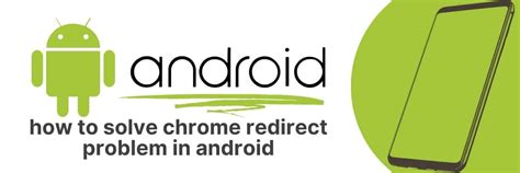 Solve Chrome Redirect Problem In Android Step By Step Guide Apps Uk 📱