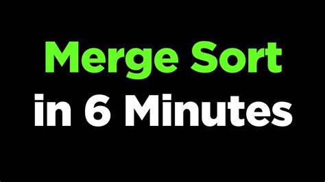 merge sort in just 6 minutes fast and easy sorting algorithm