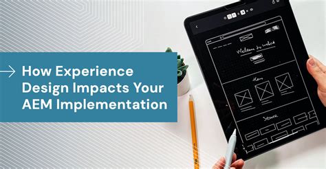 How Does Experience Design Impact Your Aem Implementation