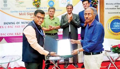 Mou Signed Between C Dac Cine And The Indian Institute Of Technology