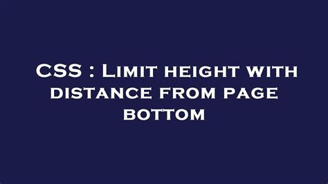 CSS Limit Height With Distance From Page Bottom YouTube
