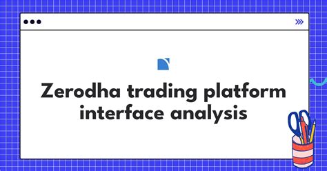 Zerodha Product Teardown Trading Platform Strategy And Ux Nextsprints