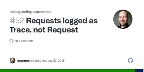Requests Logged As Trace Not Request Issue 52 Serilog Serilog Aspnetcore GitHub