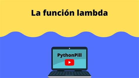 Pildora14 La Función Lambda En Python Youtube