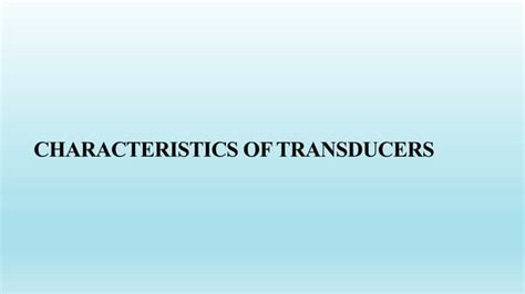 Characteristics Of Transducers Accuracy Linearity Pptx