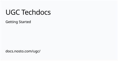 Getting Started UGC Techdocs