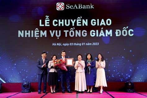 Seabank Bổ Nhiệm Tổng Giám đốc Mới Nhịp Sống Kinh Tế Việt Nam And Thế Giới