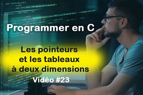 Pointeurs Et Tableaux à Deux Dimensions En Langage C Des Cours En Ligne
