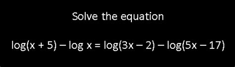 solved solve the equation log x 5 log x log 3x 2