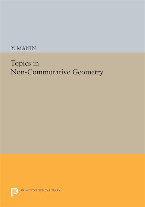 Topics In Non Commutative Geometry Princeton University Press