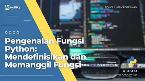 Pengenalan Fungsi Python Mendefinisikan Dan Memanggil Fungsi