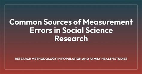 common sources of measurement errors in social science research socio