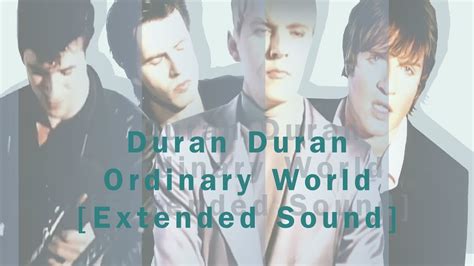 Duran Duran Ordinary World Extended Sound Youtube