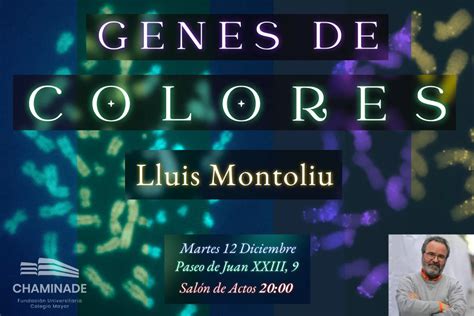 Conferencia Genes De Colores Por Lluís Montoliu Cmu Chaminade