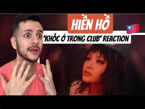 FIRST REACTION Hiền Hồ Khóc Ở Trong Club MV Official YouTube