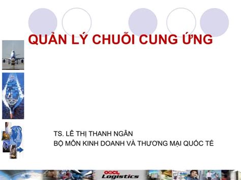 Chương 1 Tổng Quan Về Chuỗi Cung ứngppt