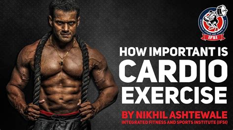 How Important Is Cardio Exercise Nikhil Ashtewale Youtube