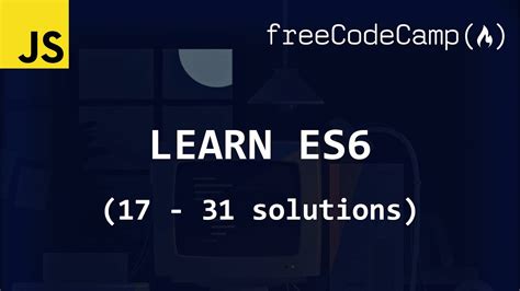 Freecodecamp Solutions Learn Es6 17 31 Youtube