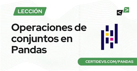 Pandas Y Operaciones De Conjuntos Fusionar Dataframes Eficientemente