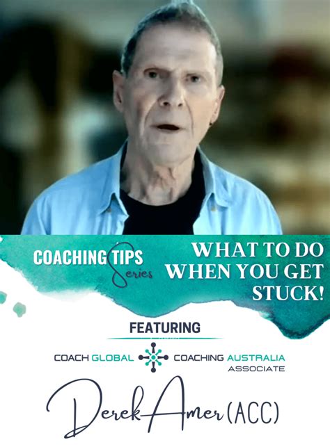 Coaching Tips Series What To Do When You Get Stuck Derek Amer