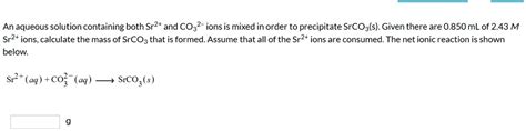 Solved Texts An Aqueous Solution Containing Both Sr2 And Co32 Ions