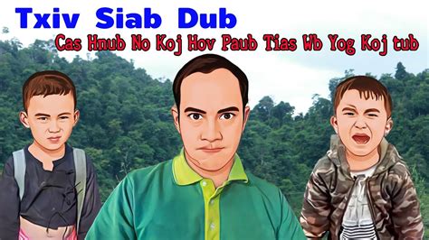 Txiv Siab Dub Cas Hnub No Koj Hov Pom Tias Wb Yog Koj Tub YouTube