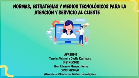 ATENCIÓN AL CLIENTE POR MEDIOS TECNOLÓGICOS