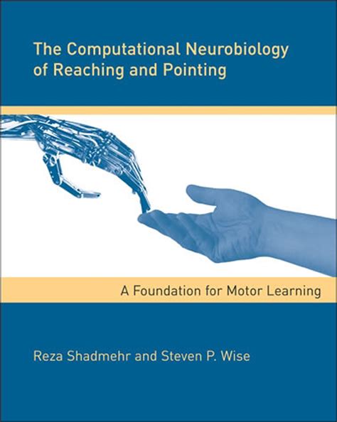 The Computational Neurobiology Of Reaching And Pointing By Steven P Wise Penguin Books Australia